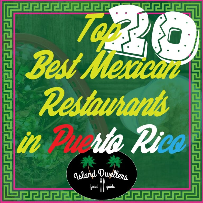 Best Mexican Restaurants in Puerto Rico | Island Dwellers PR